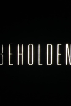 ‎Beholden (2004) directed by Aaron Platt • Film + cast • Letterboxd