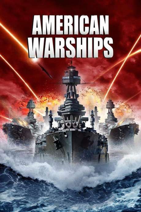 ‎American Warships (2012) directed by Thunder Levin • Reviews, film ...