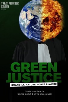 ‎Green Justice : quand la nature porte plainte (2021) directed by ...
