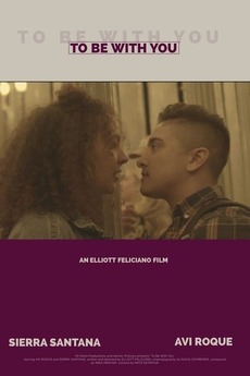 ‎To Be With You (2019) directed by Elliott Feliciano • Film + cast ...