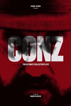 ‎Conz. The ultimate collector's life (2021) directed by Roberto Delvoi ...
