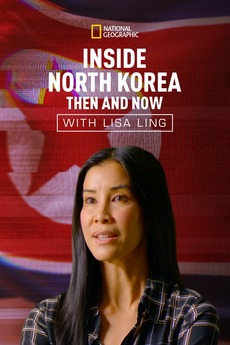 ‎Inside North Korea: Then and Now with Lisa Ling (2017) directed by ...