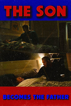 ‎The Son Becomes The Father (2021) directed by Riley Rayburn • Reviews ...