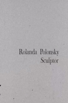 ‎Rolanda Polonsky, Sculptor (1971) directed by Lionel Miskin • Film ...