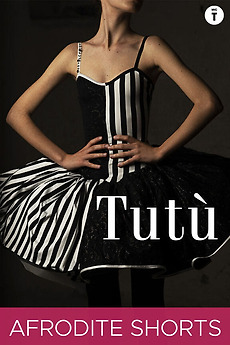 ‎Tutù (2021) directed by Lorenzo Tiberia • Reviews, film + cast ...