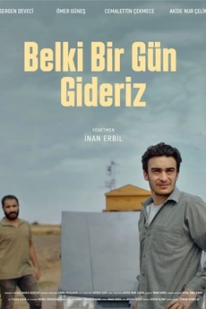 ‎Maybe We Will Go Someday (2021) directed by İnan Erbil • Reviews, film ...