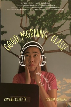 ‎Good Morning, Class! (2021) directed by James Bueno • Film + cast ...