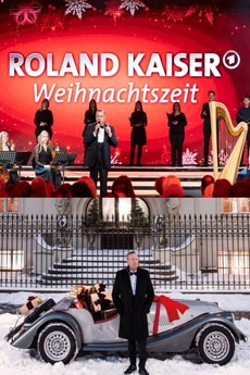 ‎Roland Kaiser - Weihnachtszeit (2021) • Film + cast • Letterboxd