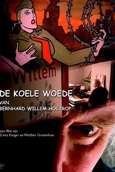 ‎De Koele Woede van Bernhard Willem Holtrop (2007) directed by Cinta ...