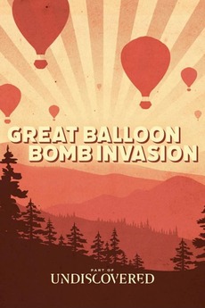 ‎The Great Balloon Bomb Invasion (2021) directed by Stuart Chait ...
