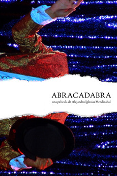 ‎Abracadabra (2012) directed by Alejandro Iglesias Mendizábal • Film ...