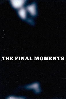 ‎The Final Moments (2020) directed by Riley Rayburn • Reviews, film ...