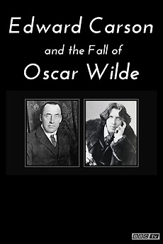 ‎Edward Carson and the Fall of Oscar Wilde (2021) directed by Jim Creagh • Reviews, film + cast ...
