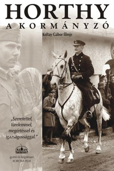 ‎Horthy, a kormányzó (2006) • Film + cast • Letterboxd