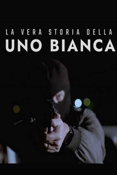 ‎La vera storia della Uno bianca (2021) directed by Flavia Triggiani ...