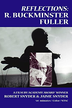 ‎Reflections: R Buckminster Fuller (1977) directed by Robert Snyder ...