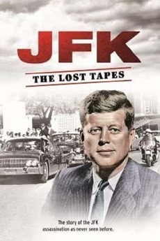 ‎JFK: The Lost Tapes (2013) directed by Chris Martin • Film + cast ...