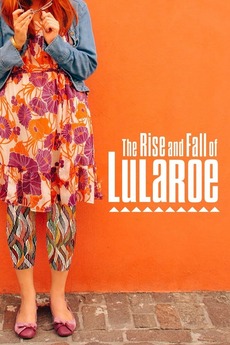 ‎The Rise and Fall of Lularoe (2021) • Reviews, film + cast • Letterboxd