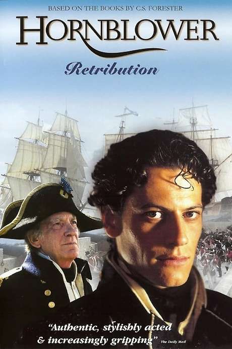 ‎Hornblower: Retribution (2001) directed by Andrew Grieve • Reviews ...