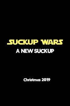 ‎Suckup Wars: A New Suckup (2019) directed by Samuel Adshead • Reviews, film + cast • Letterboxd