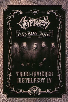 ‎CRYPTOPSY Trois-Rivieres Metalfest IV • Film + cast • Letterboxd