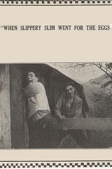 ‎When Slippery Slim Went for the Eggs (1915) directed by Roy Clements ...