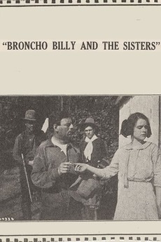 ‎Broncho Billy and the Sisters (1915) directed by Gilbert M. Anderson ...