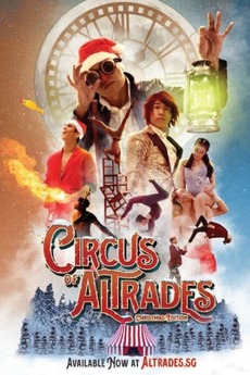 ‎Circus of Altrades: Christmas Edition (2021) directed by Koh Jia Sheng ...
