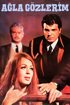 ‎Ağla Gözlerim (1968) directed by Mehmet Dinler • Film + cast • Letterboxd