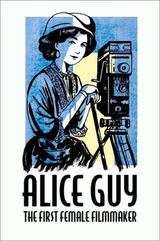 ‎Alice Guy, the First Female Filmmaker (2021) directed by Valérie Urrea ...