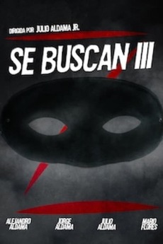 ‎Se buscan III (2010) directed by Julio Aldama Jr. • Reviews, film ...
