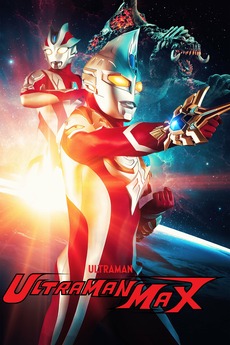 ‎Ultraman Max (2005) directed by Shusuke Kaneko, Hiromitsu Muraishi et al • Reviews, film + cast ...