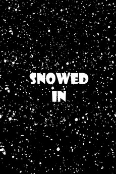 ‎Snowed In (2018) directed by Hunter Demers • Reviews, film + cast ...