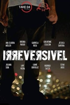 ‎Irreversível (2015) directed by Luke Schatzmann • Reviews, film + cast ...