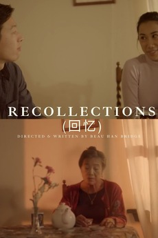 ‎Recollections (2022) directed by Beau Han Bridge • Film + cast ...