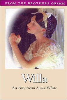 ‎Willa: An American Snow White (1998) directed by Tom Davenport • Film ...