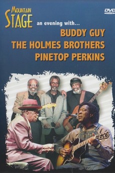 ‎Mountain Stage - An Evening With... Buddy Guy, The Holmes Brothers, Pinetop Perkins • Film ...