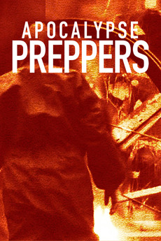 ‎Apocalypse Preppers (2013) • Film + cast • Letterboxd