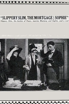 ‎Slippery Slim, The Mortgage and Sophie (1914) directed by Roy Clements ...