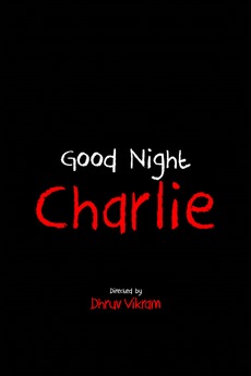 ‎Goodnight Charlie (2016) directed by Dhruv Vikram • Film + cast ...