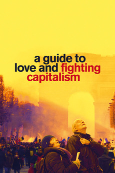 ‎A Guide to Love and Fighting Capitalism (2022) directed by Basile ...