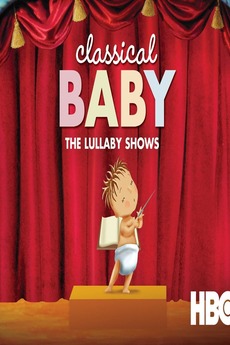 ‎Classical Baby: The Lullaby Show (2017) directed by Amy Schatz ...