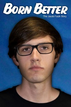 ‎Born Better: The Jacob Faulk Story (2021) directed by Daniel ...