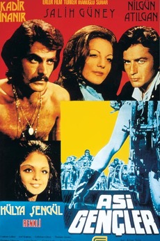 ‎Asi Gençler (1972) directed by Artun Yeres • Film + cast • Letterboxd