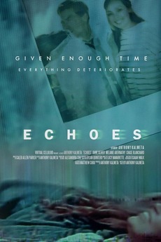 ‎Echoes (2022) directed by Anthony Kalmeta • Reviews, film + cast ...