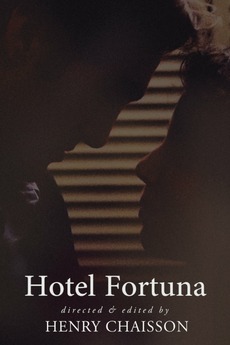 ‎Hotel Fortuna (2013) directed by Henry Chaisson • Film + cast • Letterboxd