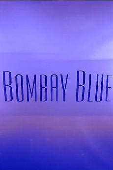 ‎Bombay Blue (1997) directed by Roger Tucker, Indra Bhose • Film + cast ...