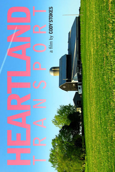 ‎Heartland Transport (2010) directed by Cody Stokes • Film + cast ...