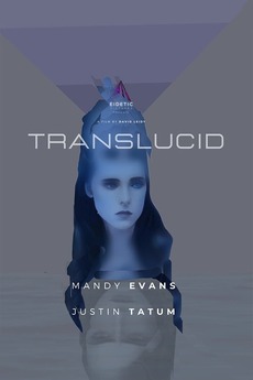 ‎Translucid (2014) directed by David Leidy • Film + cast • Letterboxd