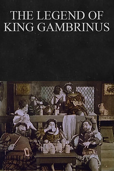 ‎The Legend of King Gambrinus (1911) • Reviews, film + cast • Letterboxd